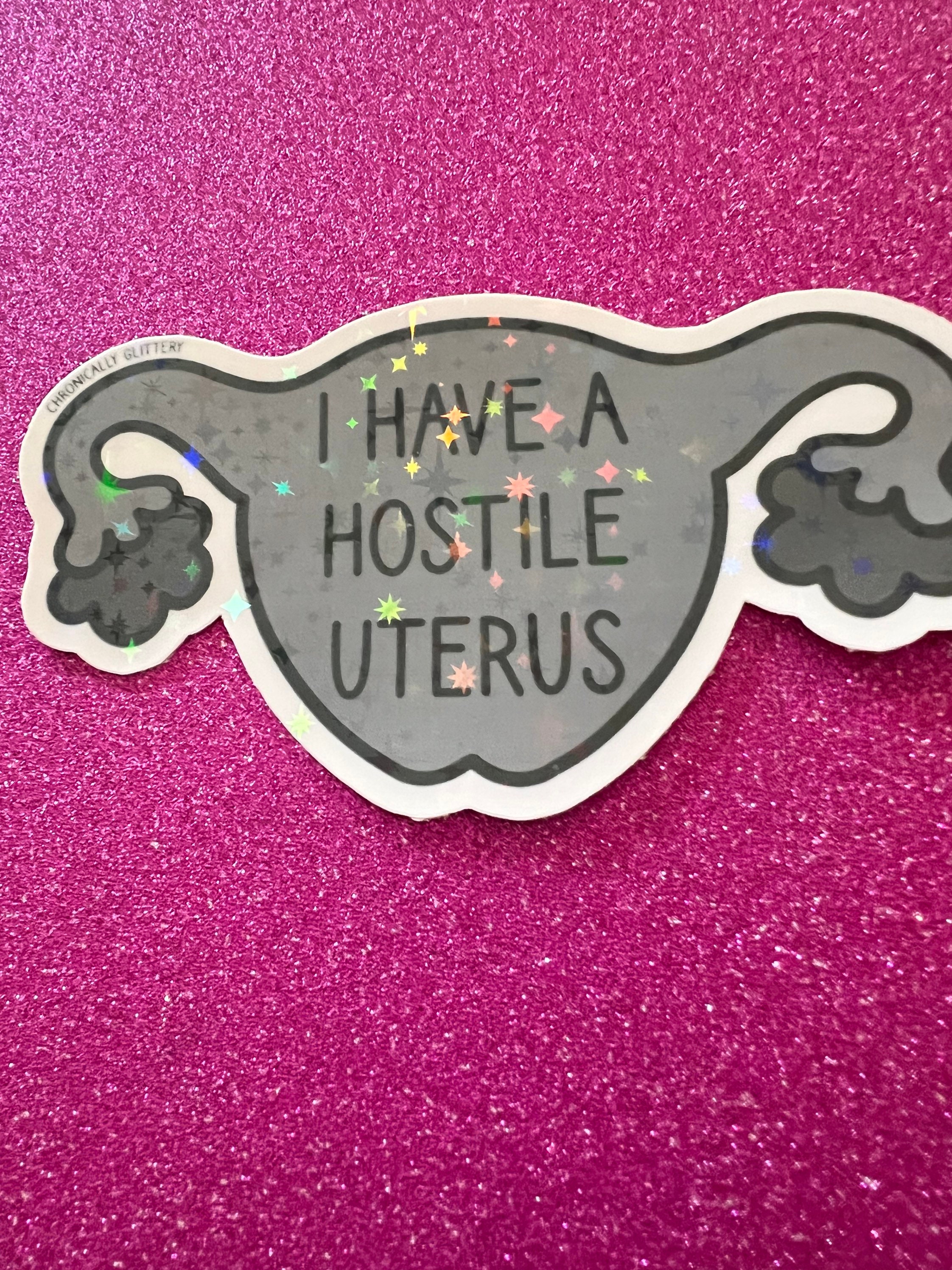 Holo I Have A Hostile Uterus Sticker, Hysterectomy, Funny Gift ...