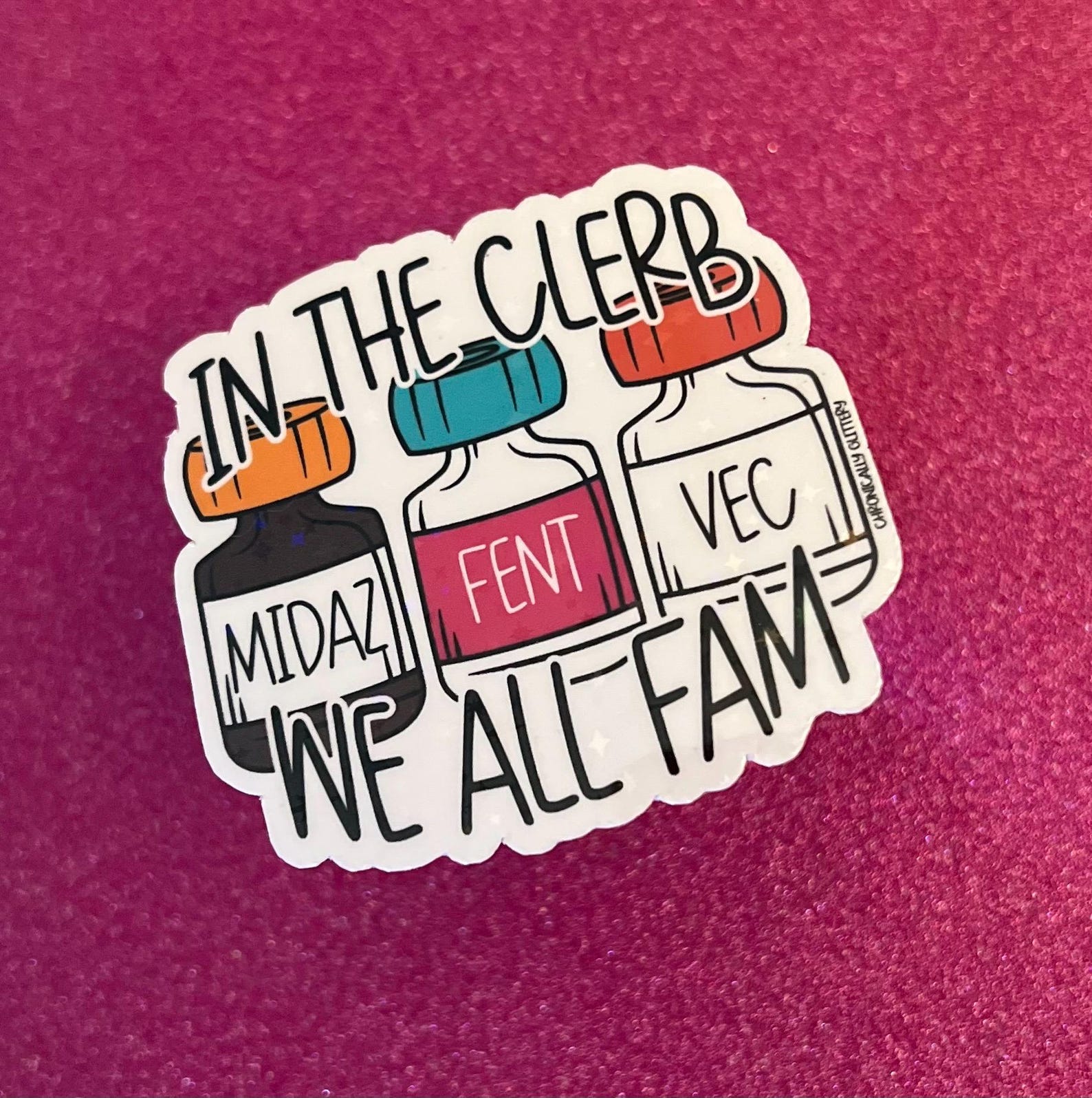 Holographic in the Clerb We All Fam Sticker, Nurse, Sedation ...