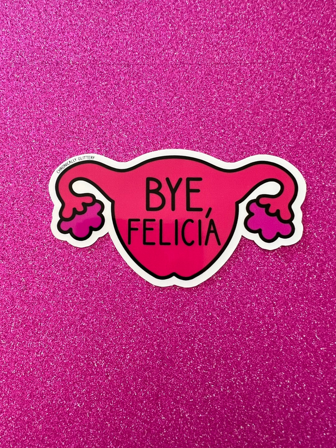 Bye Felicia Uterus Sticker, Hysterectomy, Funny Gift, Friday - Etsy