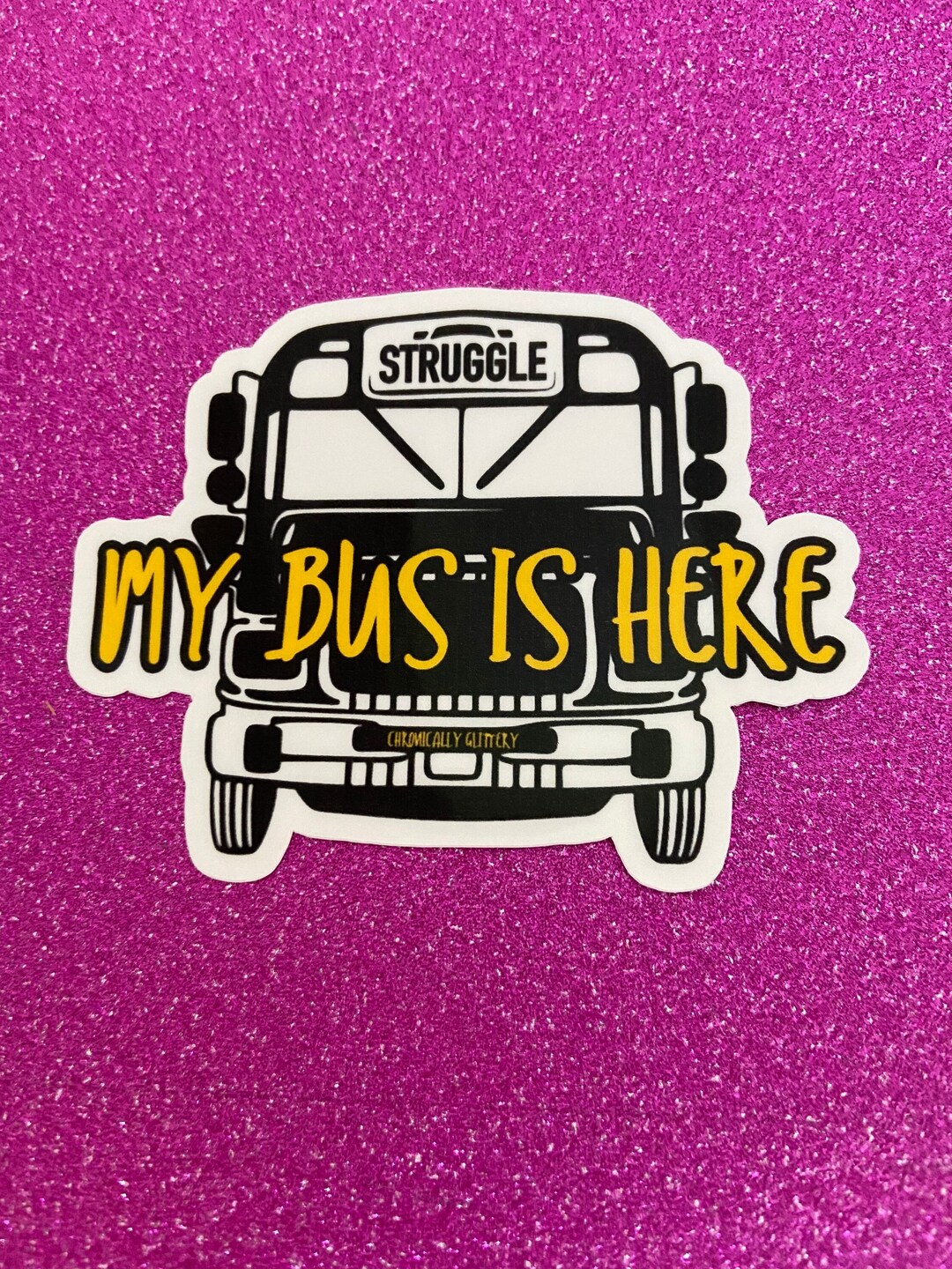 My Bus is Here Sticker, Struggle Bus, Chronic Illness Problems ...