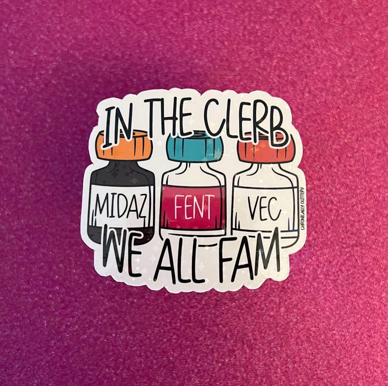 Holographic in the Clerb We All Fam Sticker, Nurse, Sedation ...
