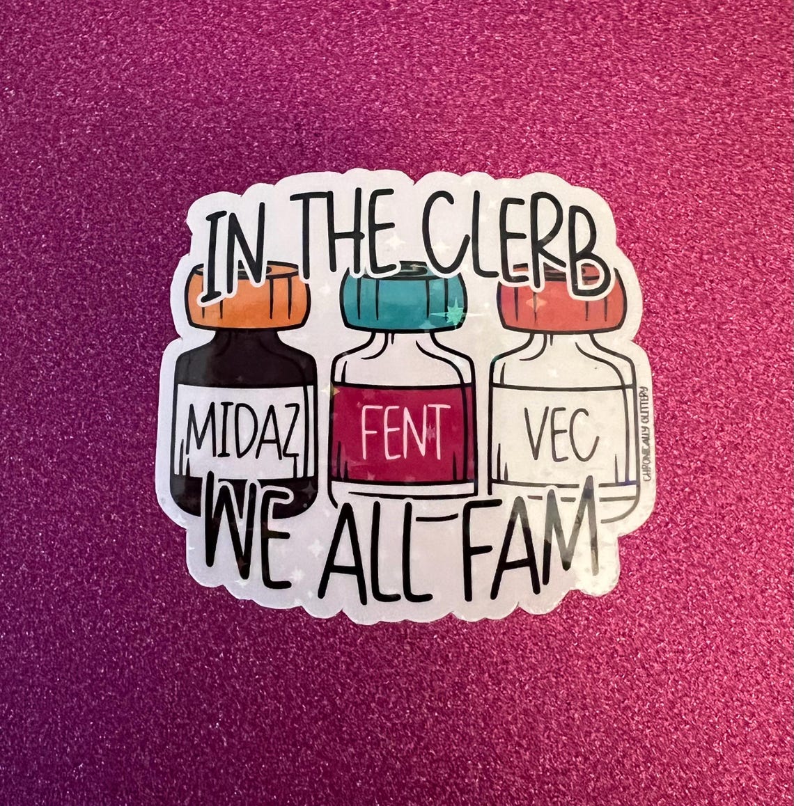 Holographic in the Clerb We All Fam Sticker, Nurse, Sedation ...
