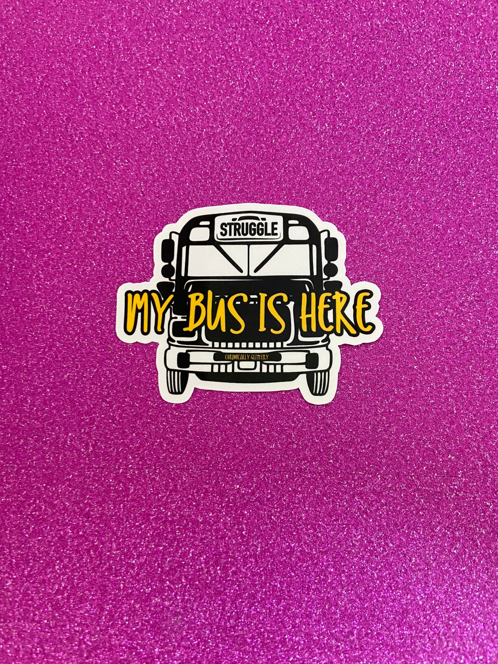 My Bus is Here Sticker, Struggle Bus, Chronic Illness Problems ...