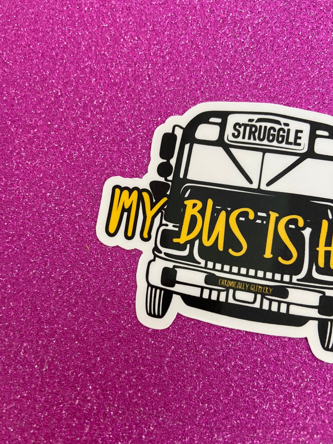 My Bus is Here Sticker Struggle Bus Chronic Illness - Etsy