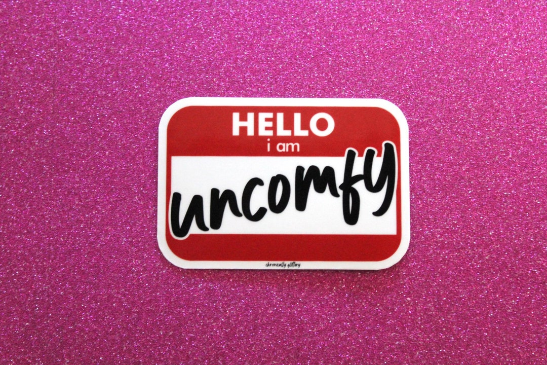 Hello I Am Uncomfy Sticker, Name Label, Hello, Know Thyself, Laptop ...