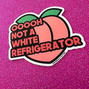 Oooh Not A White Refeigerator Peach Sticker, Real Housewives of Atlanta ...