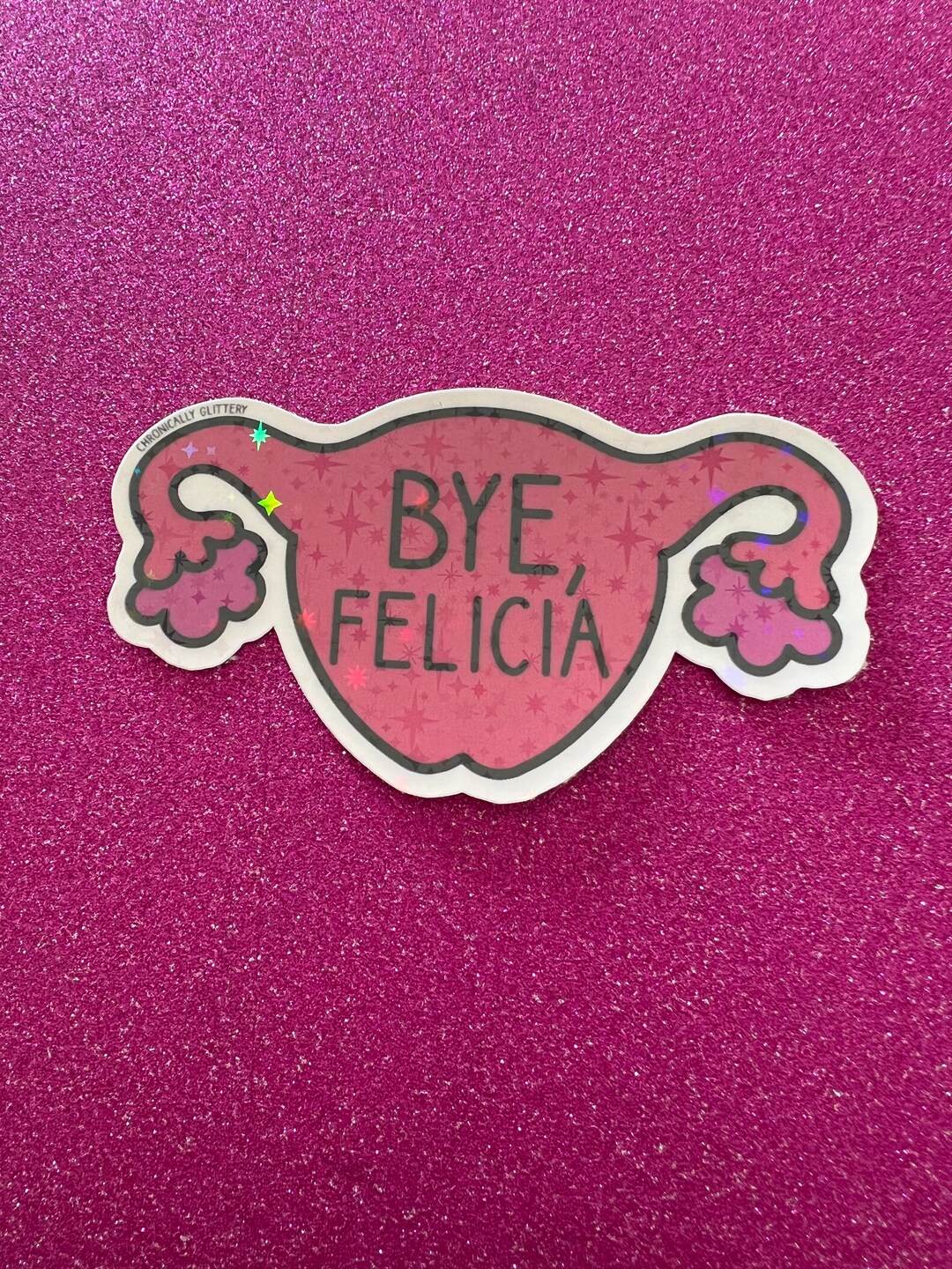 Holographic Bye Felicia Uterus Sticker, Hysterectomy, Funny Gift ...