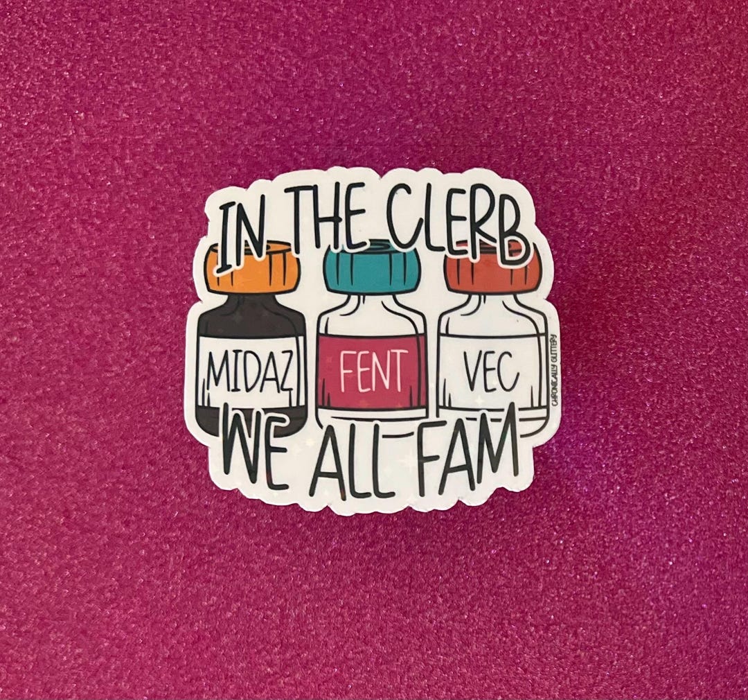 Holographic in the Clerb We All Fam Sticker, Nurse, Sedation ...