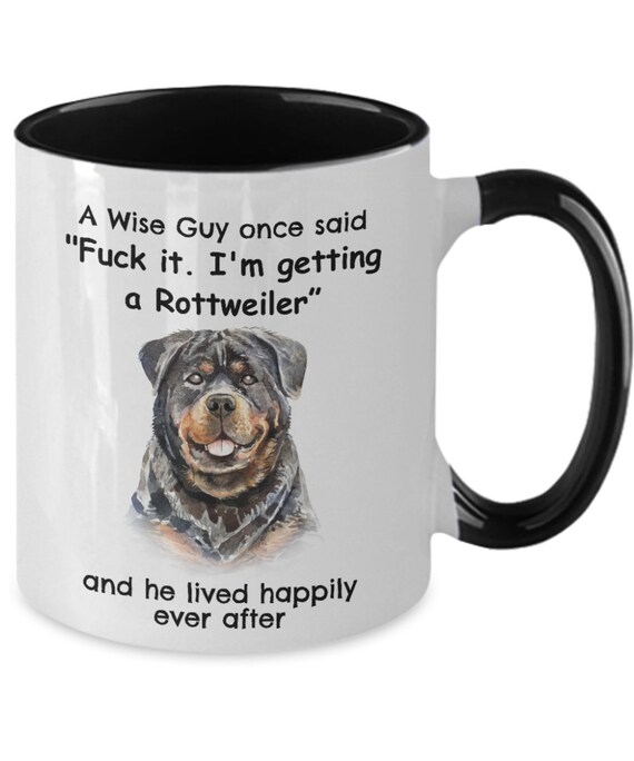 A Wise Man Once Said I 'm Getting a Rottweiler Mug - Etsy