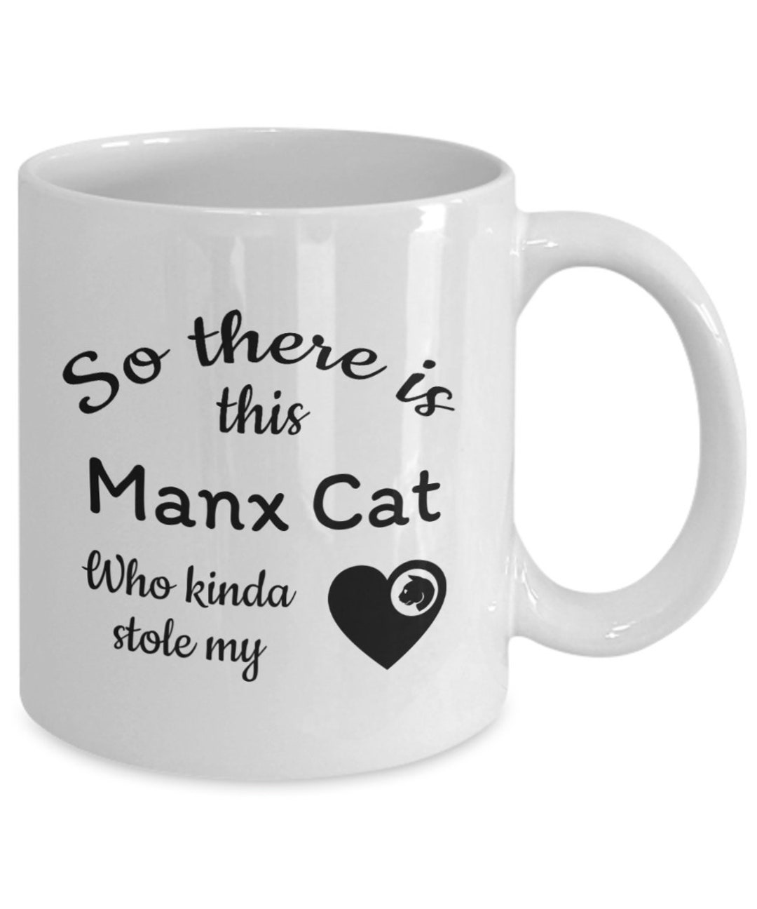 So There is This Manx Cat Who Kinda Stole My Heart Mug, Manx Cat Lover ...