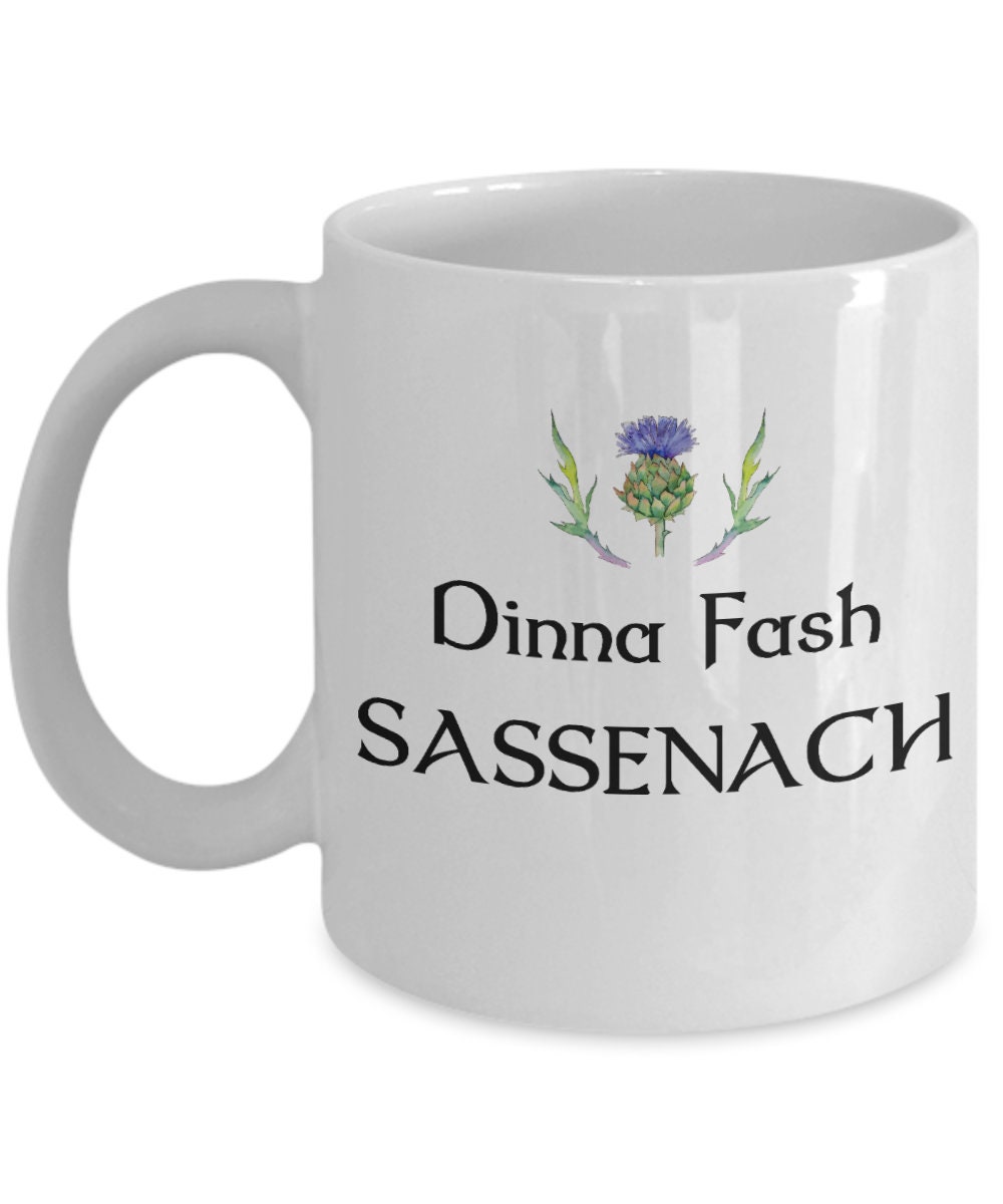 Dinna Fash Sassenach Mug Outlander Inspired Sassenach TV - Etsy