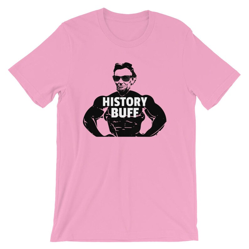 History Buff T-shirt | Abe Lincoln Shirt | Funny History Teacher Gift ...