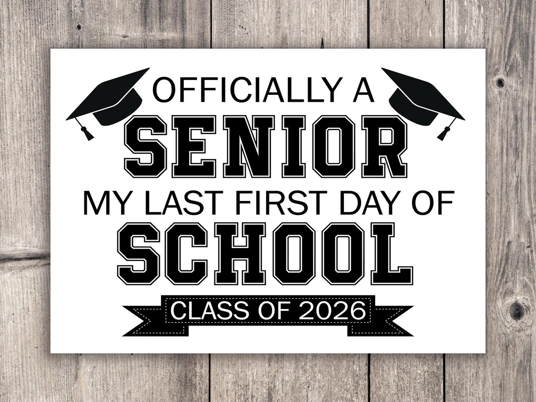 First Day of Senior Year Sign, Last First Day of School Print, First ...