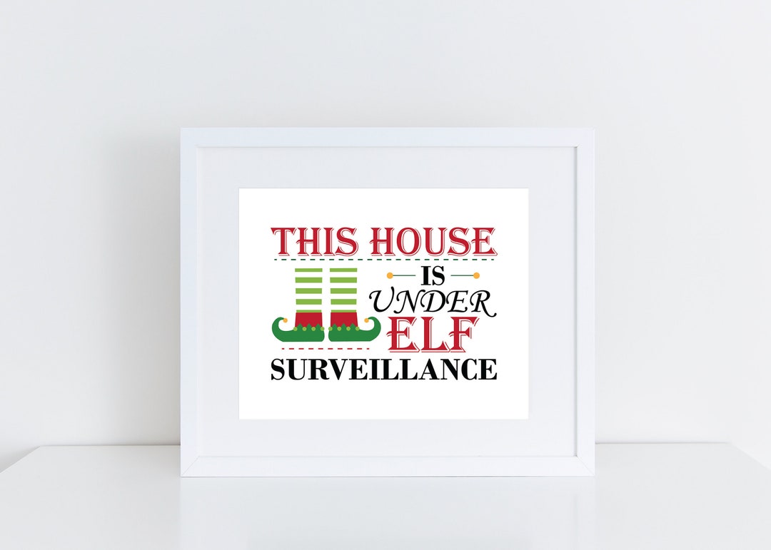 Elf Surveillance Sign, Elf Sign, This House is Under Elf Surveillance ...