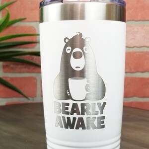 Bearly Awake 20oz Custom Coffee Tumbler Personalized Monogram Cup ...
