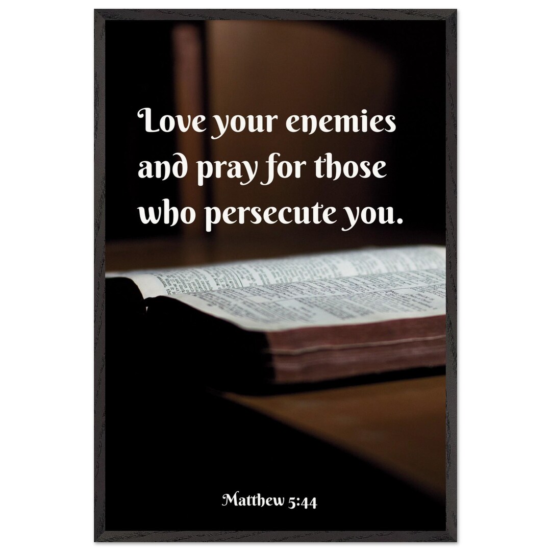 Matthew 5:44 Framed Scripture Poster - 'love Your Enemies' Quote - Etsy