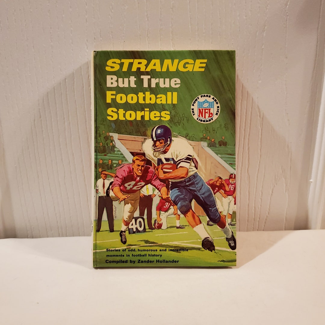 Strange but True Football Stories Compiled by Zander Hollander - 1967 ...