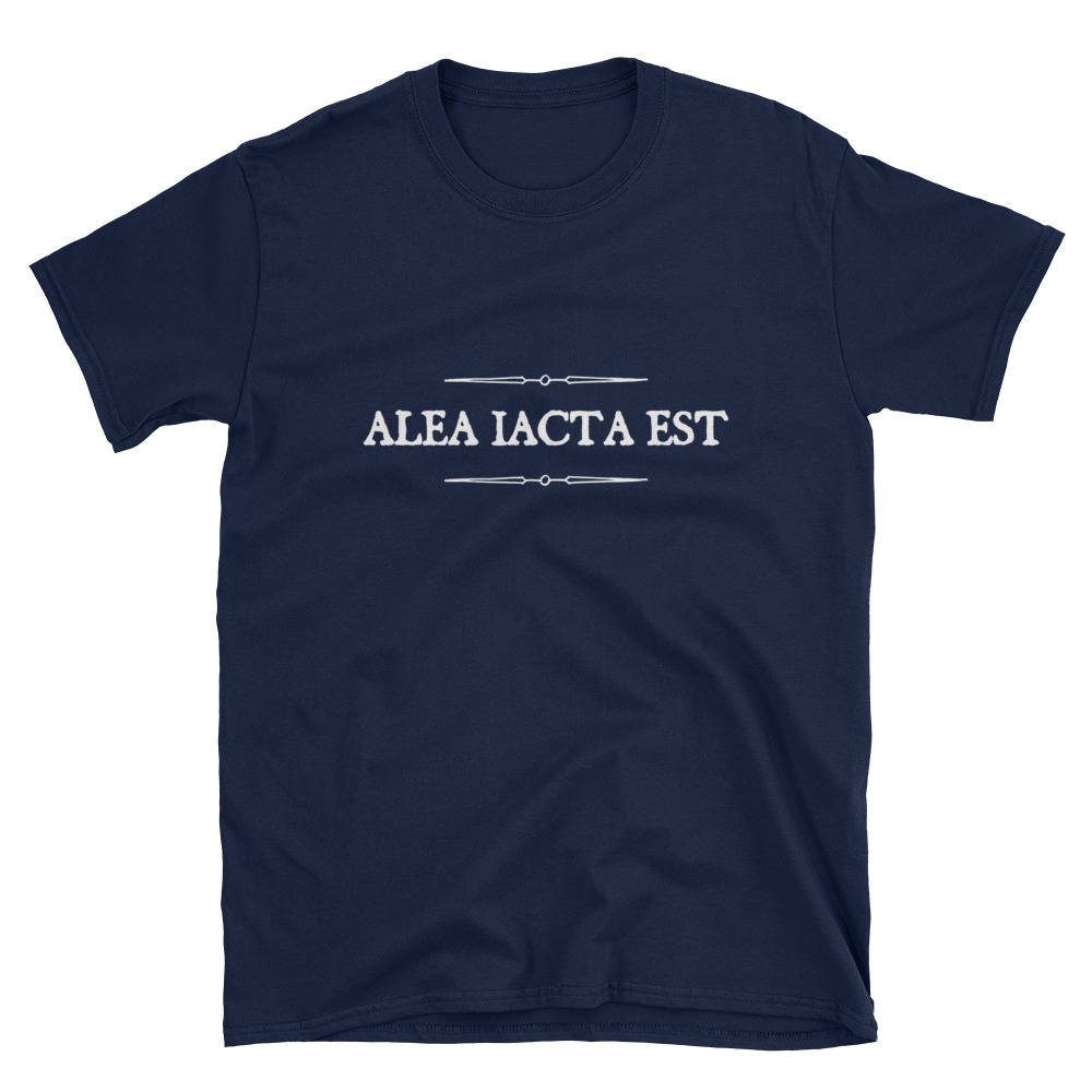 Alea Iacta Est - the Die is Cast Latin Julius Caesar Shirt Classical ...