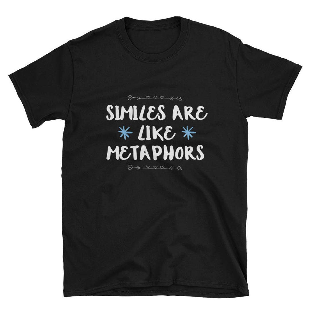 Similes Are Like Metaphors Funny English Short-sleeve Unisex T-shirt - Etsy