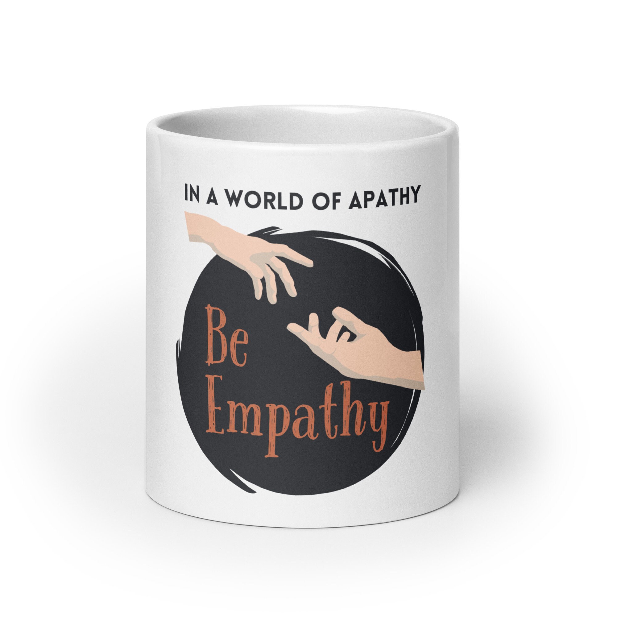 In a World of Apathy, Be Empathy White Mug - Etsy