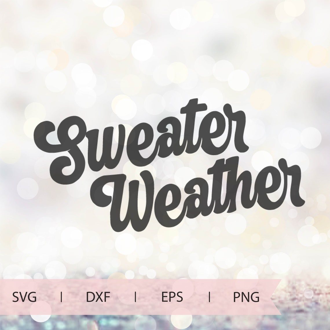 Cute Design of Sweater Weather Svg, Png, Dxf and Eps Digital Download ...
