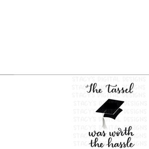 Graduation Card - the Tassel Was Worth the Hassle, Congratulations With ...