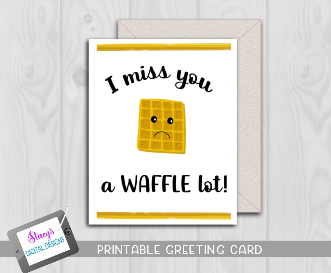 I Miss You Card - I Miss You a Waffle Lot - Pun Card, Printable ...
