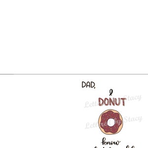 Father's Day Card - Dad, I Donut Know What I Would Do Without You Pun ...
