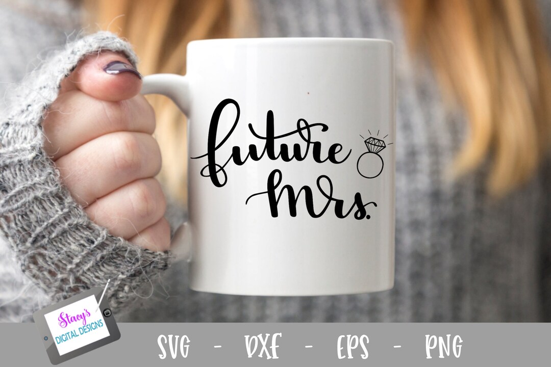 Future Mrs. SVG Handlettered Cut File for the Bride to Be for Cricut ...