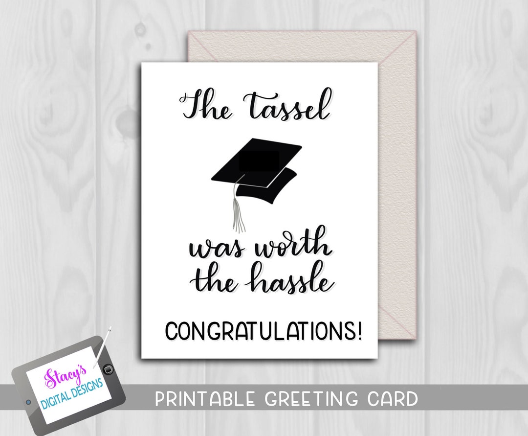 Graduation Card - the Tassel Was Worth the Hassle, Congratulations With ...