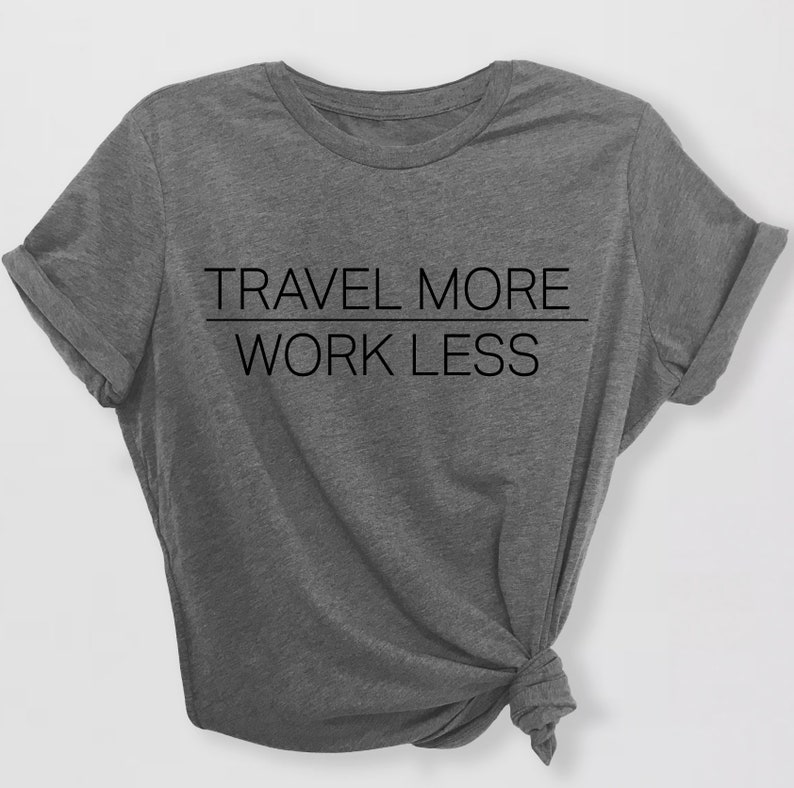 Travel More Work Less Vacay Mode Travel T-shirt Workless - Etsy