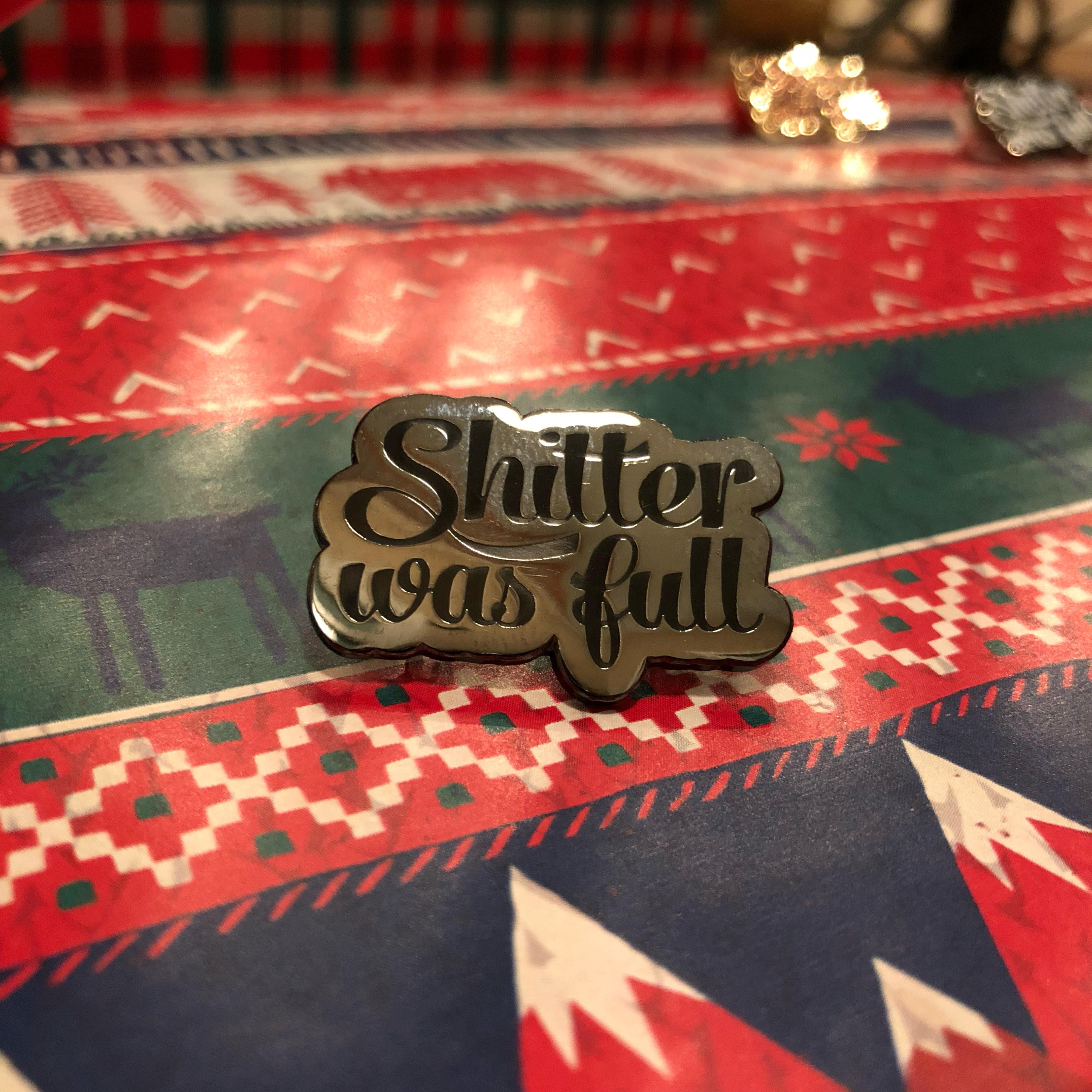 Shitter Was Full Hard Enamel Pin Inspired by Christmas - Etsy