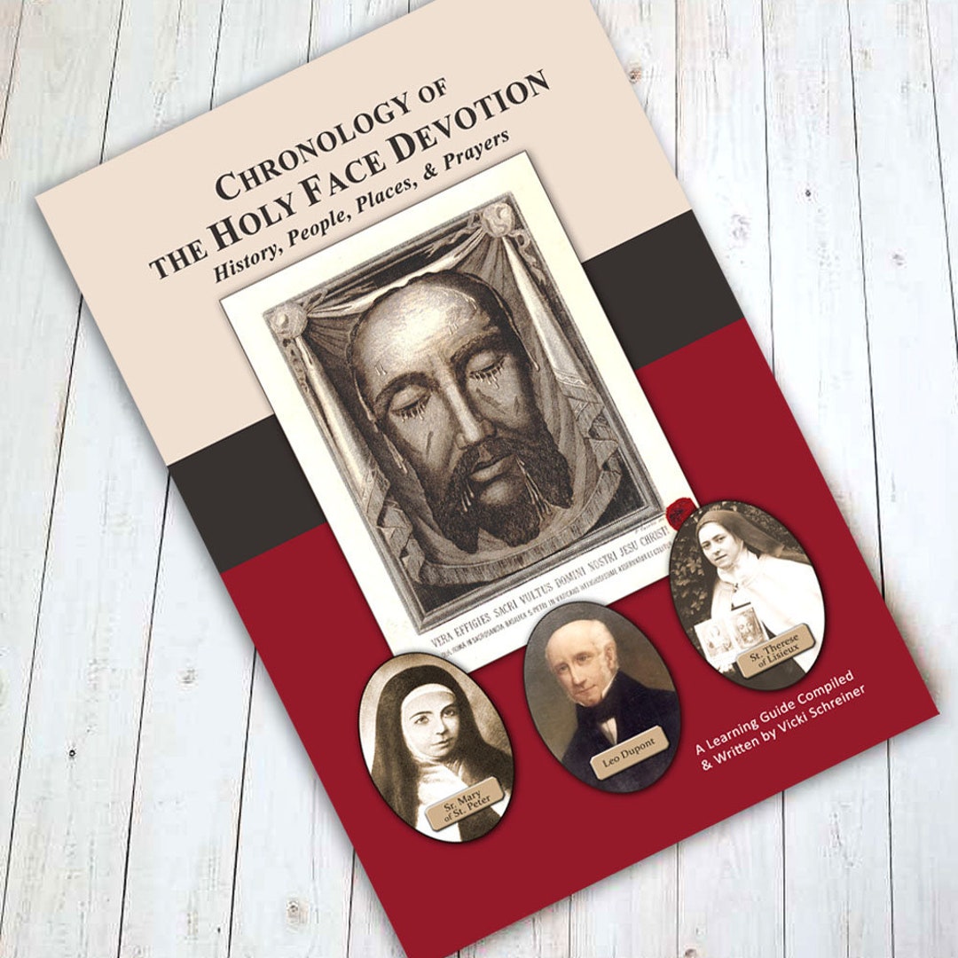 NEW BOOK - CHRONOLOGY of the Holy Face Devotion, History, People ...