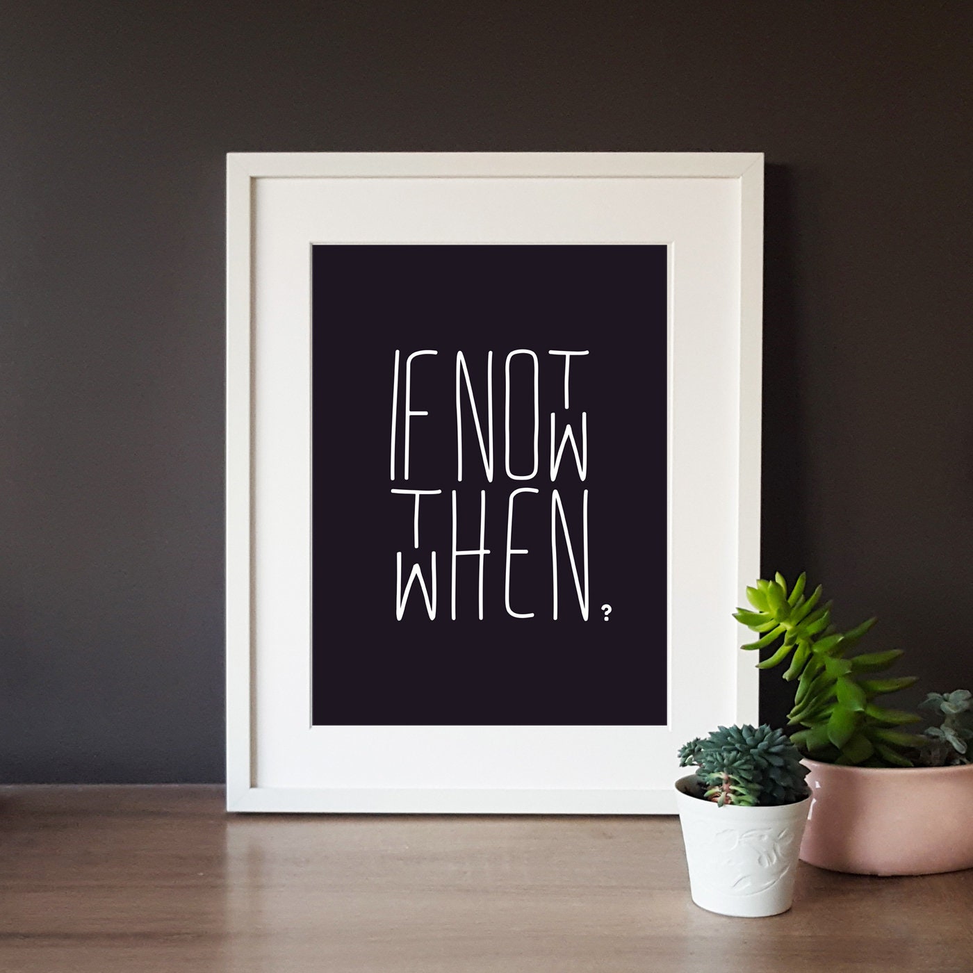 If Not Now Then When Quote Poster to Send Positive Words of ...