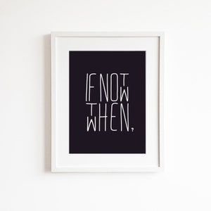 If Not Now Then When Quote Poster to Send Positive Words of | Etsy