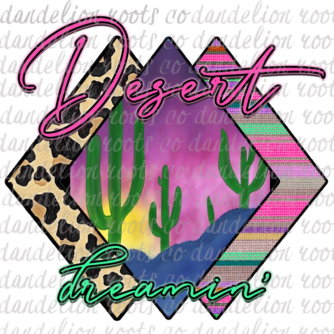 Desert Dreamin PNG Digital SUBLIMATION , Vinyl, Digital Design Download ...