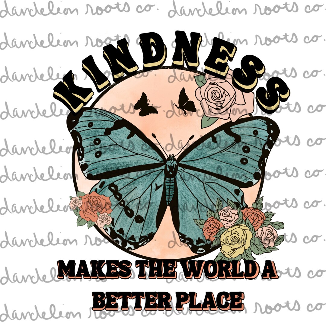 Kindness Makes the World a Better Place Retro PNG Digital SUBLIMATION ...