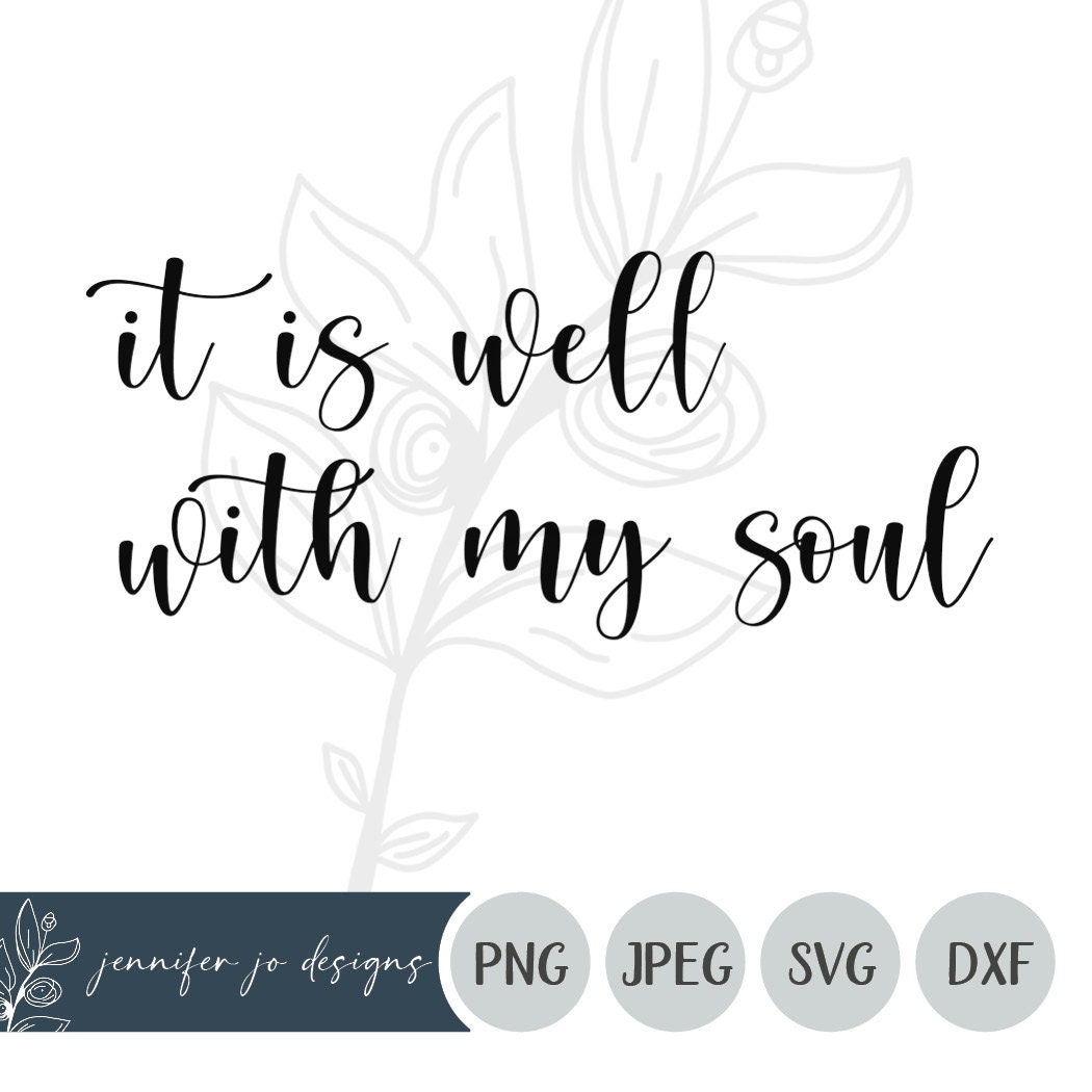 It is Well With My Soul Svg | Hymn Svg | Christian Svg | Farmhouse Svg ...