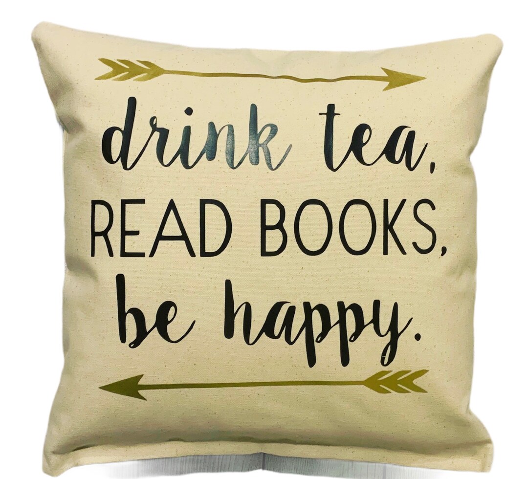 Tea Pillow, Read Books, Be Happy Pillow, Handmade Pillow, Throw Pillow ...