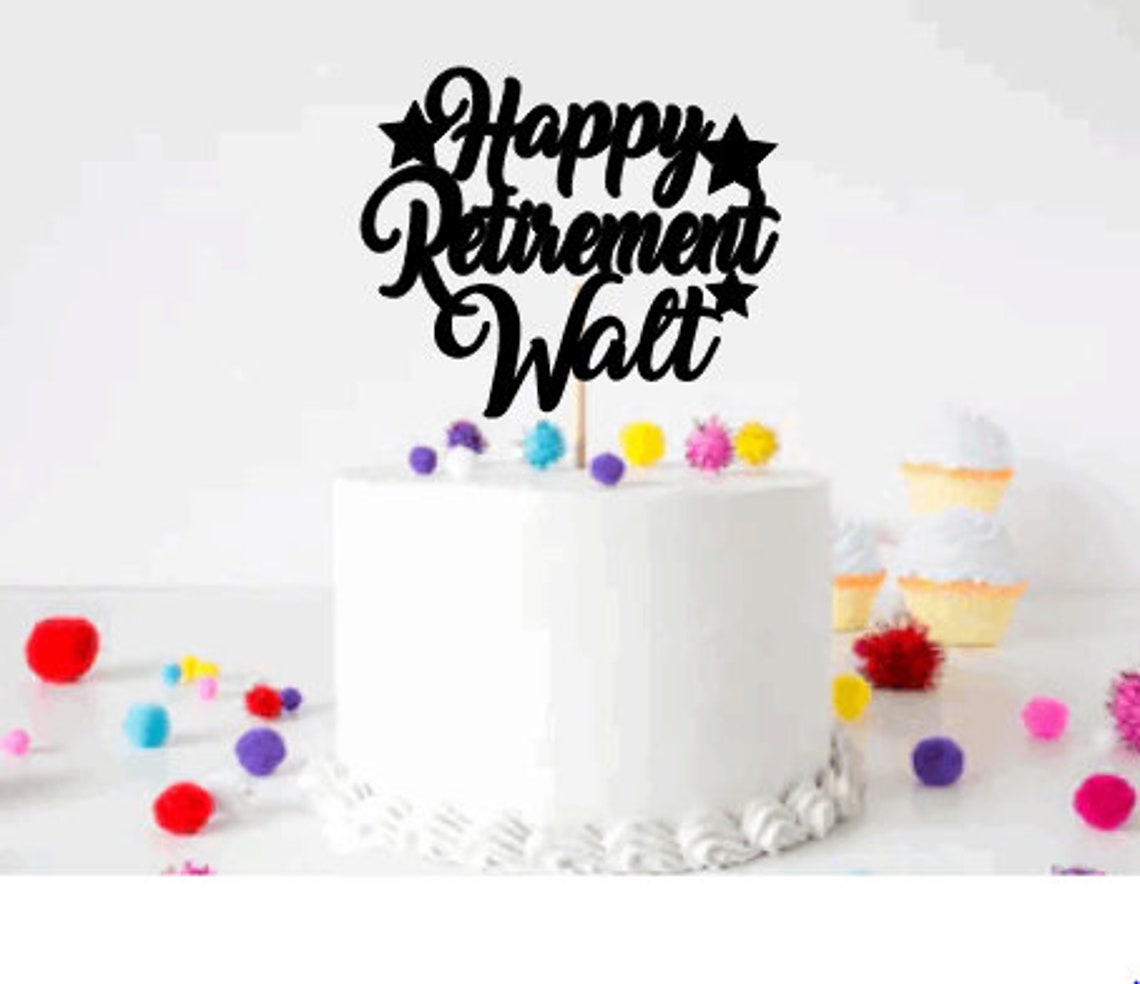 Happy Retirement, Retirement Cake Topper, Custom Retirement Cake Topper ...