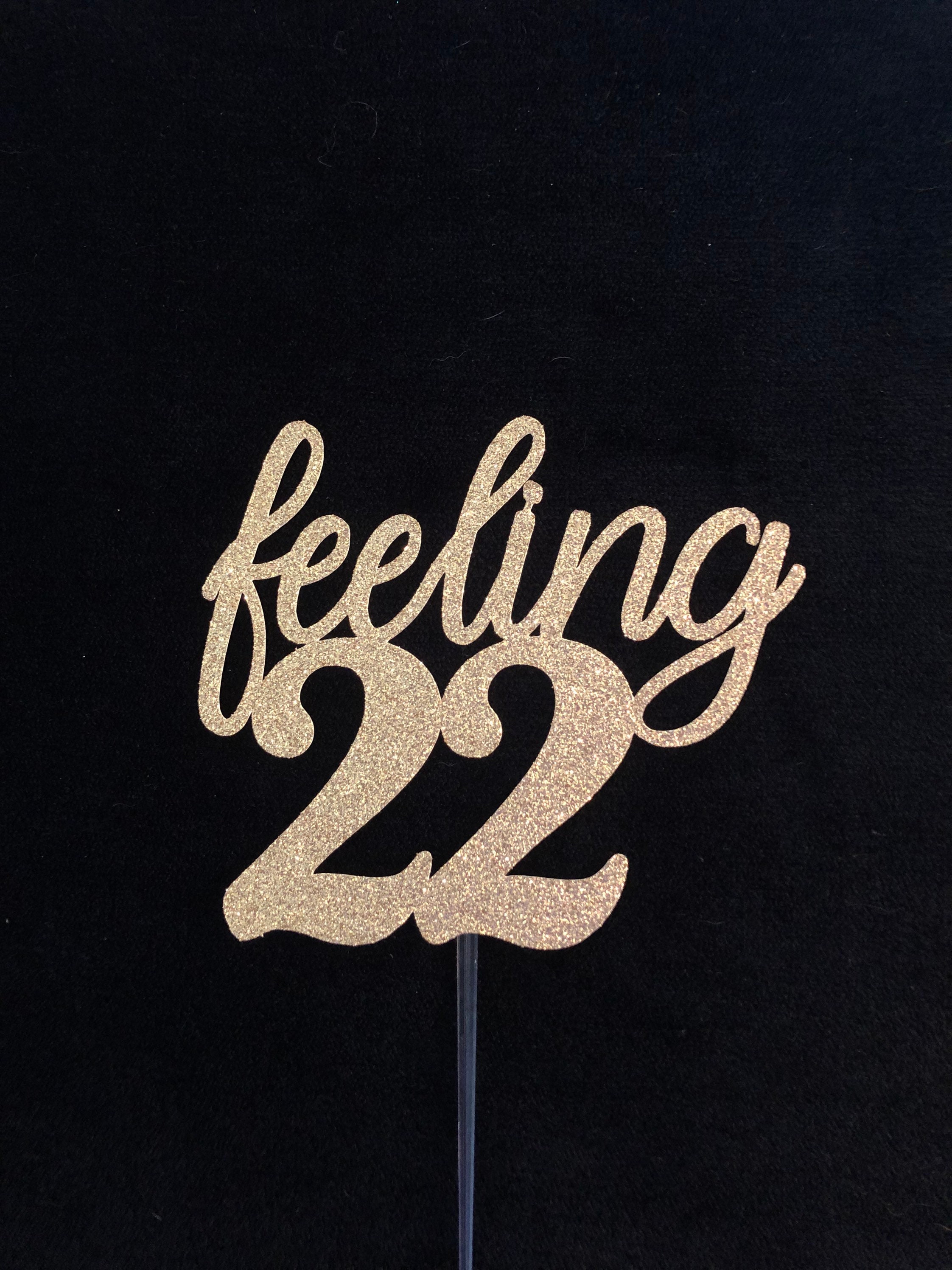 Feeling 22 Cake Topper 22nd Birthday Cake Topper Happy - Etsy