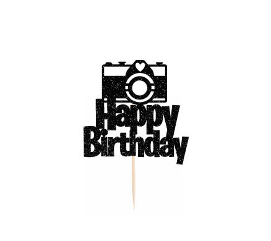 Happy Birthday Camera Cake Topper, Photographer Cake Topper, Camera ...