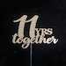 11 Years Together Cake Topper, Anniversary Cake Topper, Happy ...