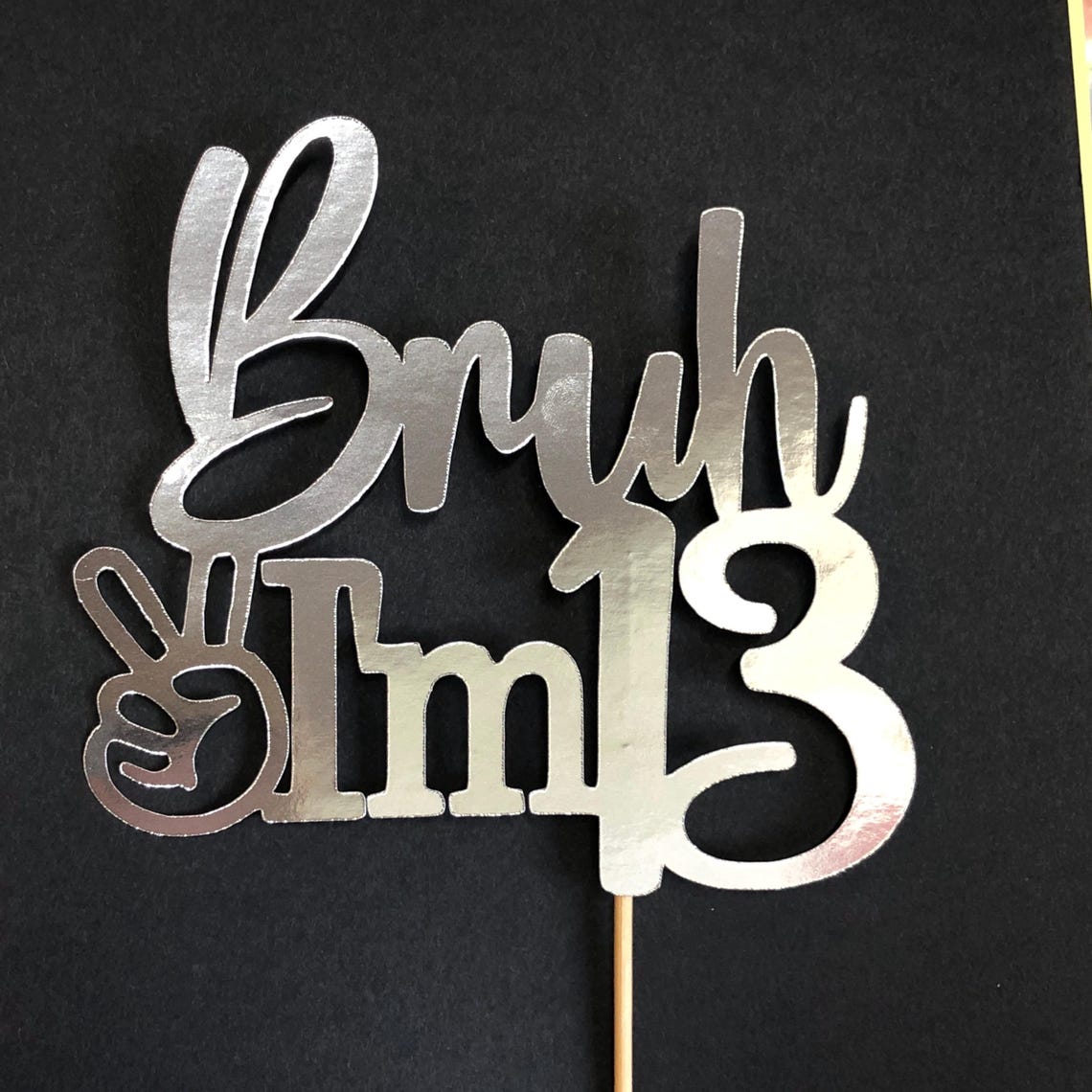 Bruh I’m 13 Cake Topper, Teenager Cake Topper, 13th Birthday ...