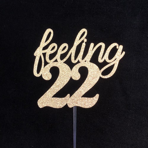 Feeling 22 Cake Topper Glitter Birthday Cake Topper 22nd - Etsy