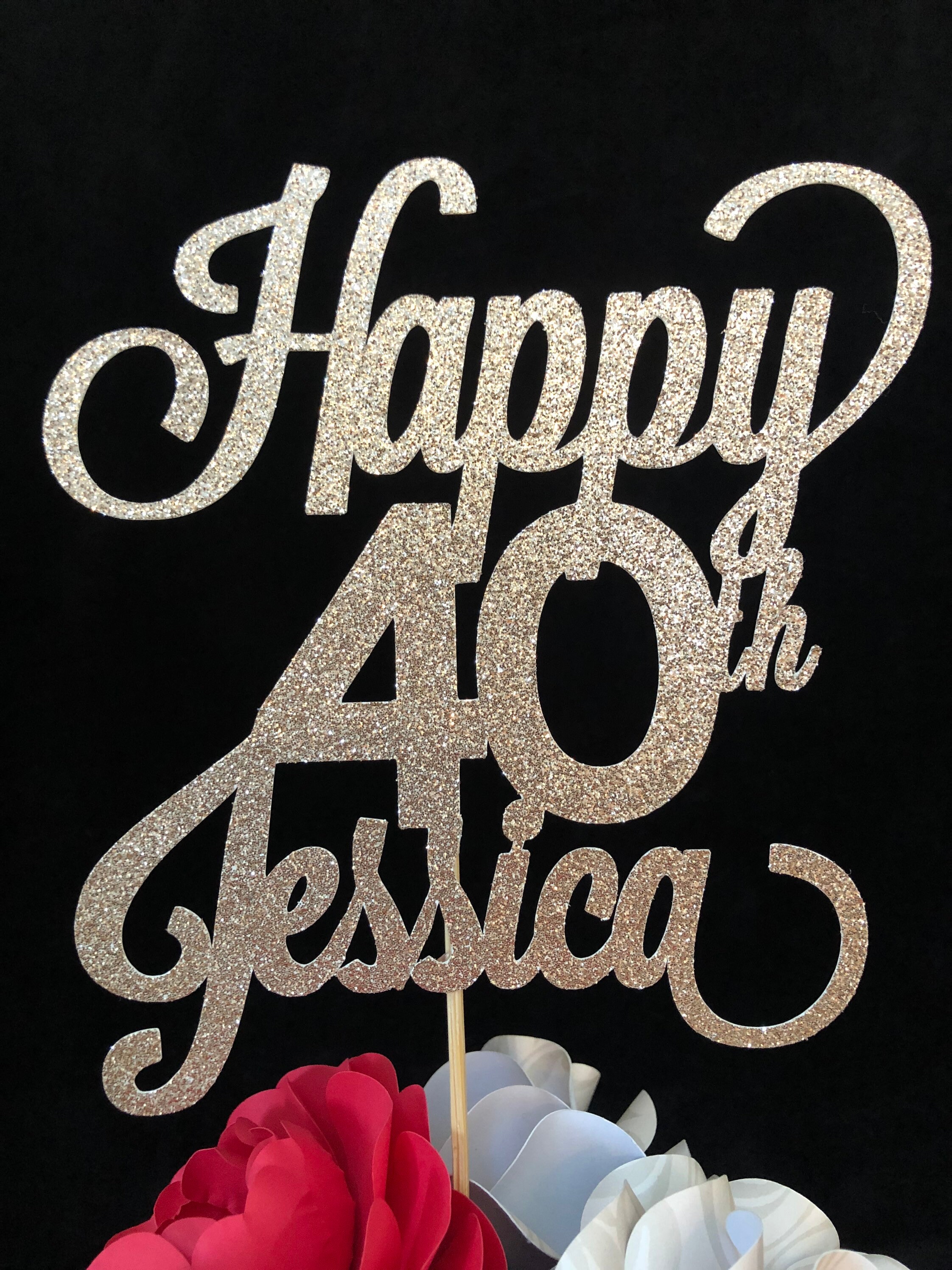 Happy 40th Custom Cake Topper Birthday Cake Topper With Name - Etsy