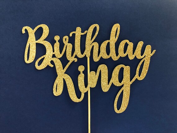 Birthday King Cake Topper Gold Glitter Cake Topper Birthday - Etsy