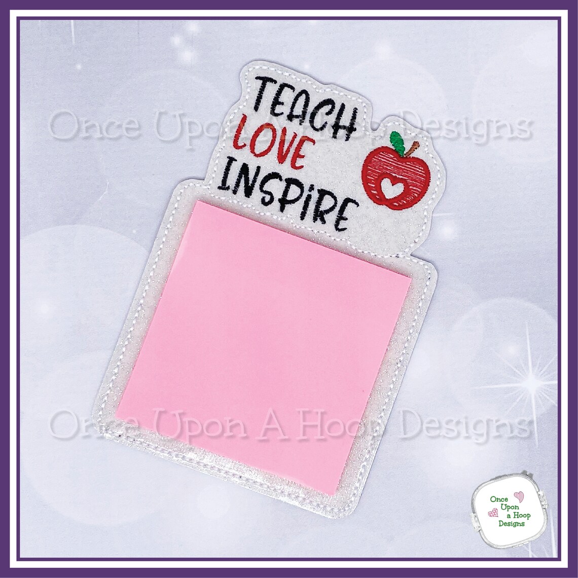 Teach Love Inspire Teacher Sticky Note Holder 5x7 ITH Digital Machine ...