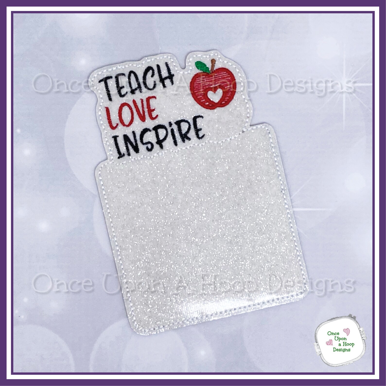 Teach Love Inspire Teacher Sticky Note Holder 5x7 ITH Digital Machine ...