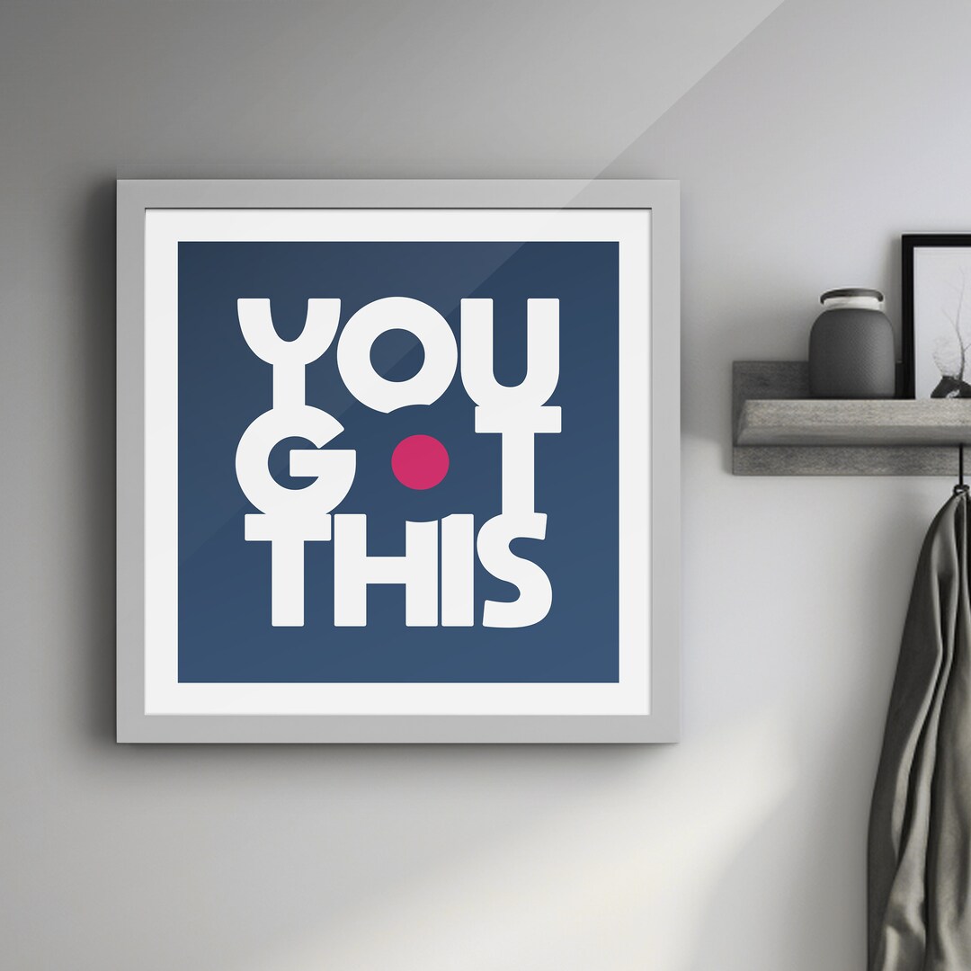 You Got This Wall Art, You Got This Poster Print, Inspirational ...